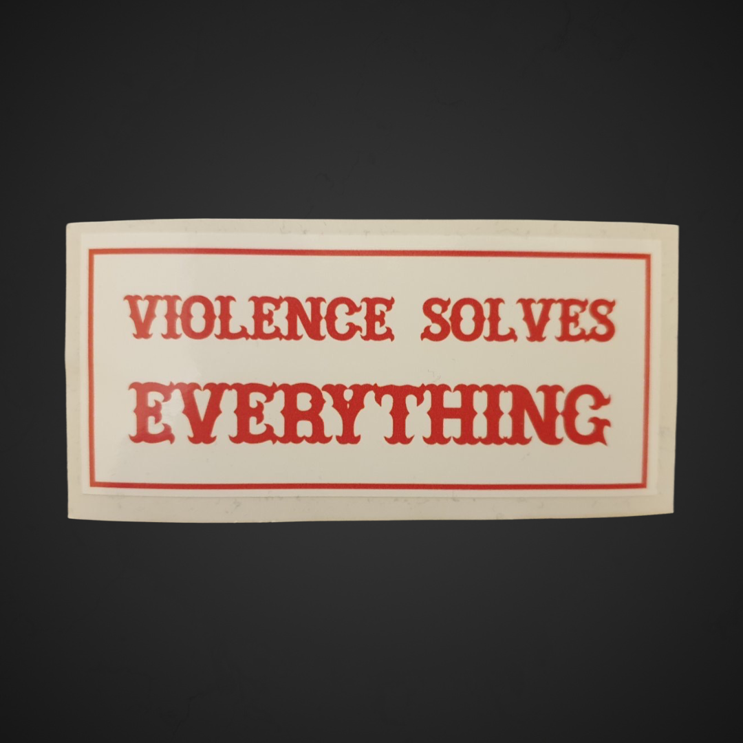 Violence solves everything sticker / naljepnica – Hells Angels Croatia Shop